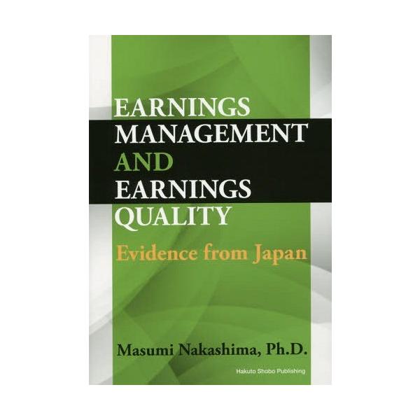 【発売日：2015年03月28日】中島真澄/著/EARNINGS MANAGEMENT AND EARNINGS QUALITY Evidence from Japan、メディア：BOOK、発売日：2015/03、重量：340g、商品コード...