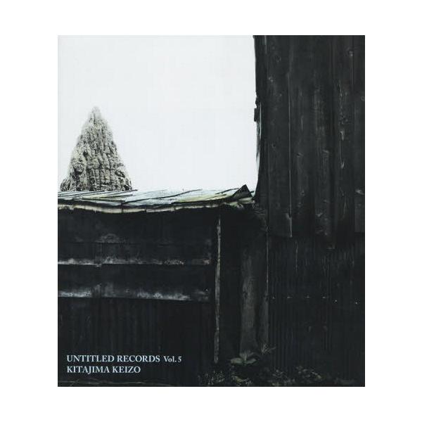 【発売日：2015年05月28日】KITAJIMAKEIZO/〔撮影〕/UNTITLED RECORDS Vol.5、メディア：BOOK、発売日：2015/05、重量：690g、商品コード：NEOBK-1817994、JANコード/ISBN...
