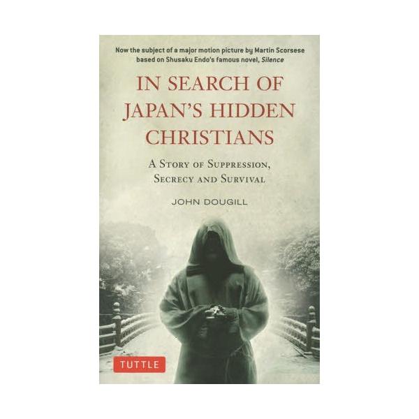 【発売日：2015年09月28日】JOHNDOUGILL/〔著〕/IN SEARCH OF JAPAN’S HIDDEN CHRISTIANS A STORY OF SUPPRESSION SECRECY AND SURVIVAL、メディア...