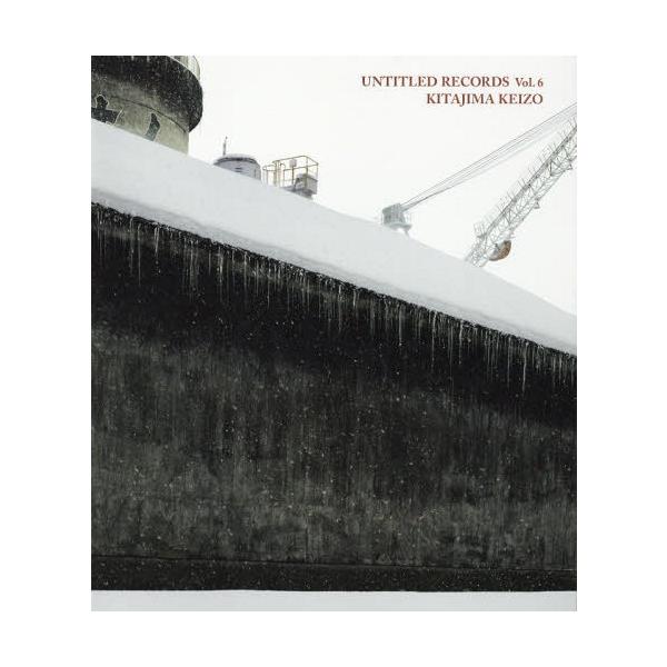 【発売日：2015年09月28日】KITAJIMAKEIZO/〔撮影〕/UNTITLED RECORDS   6、メディア：BOOK、発売日：2015/09、重量：690g、商品コード：NEOBK-1874535、JANコード/ISBNコー...