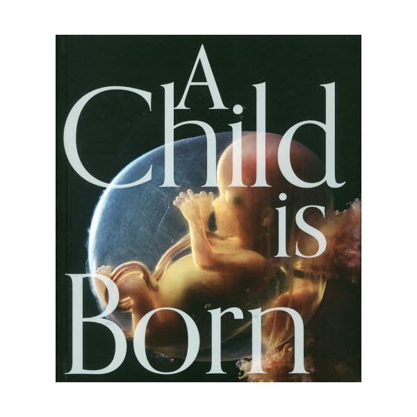 【発売日：2016年03月28日】レナルト・ニルソン/写真 ラーシュ・ハンベルイェル/解説 楠田聡/訳 小川正樹/訳/赤ちゃんの誕生 / 原タイトル:A child is Born 原著第5版の翻訳、メディア：BOOK、発売日：2016/0...