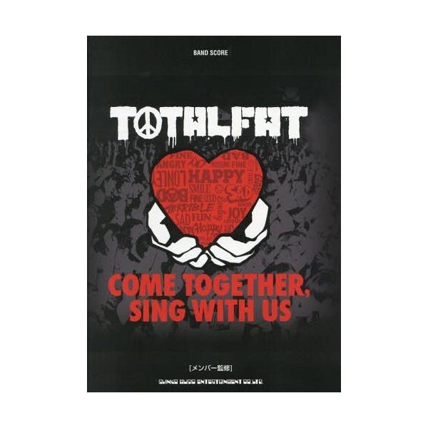 【発売日：2016年04月04日】TOTALFAT/楽譜 TOTALFAT「COME TOGETHER  SING WITH US」 (BAND)、メディア：BOOK、発売日：2016/04、重量：340g、商品コード：NEOBK-1942...