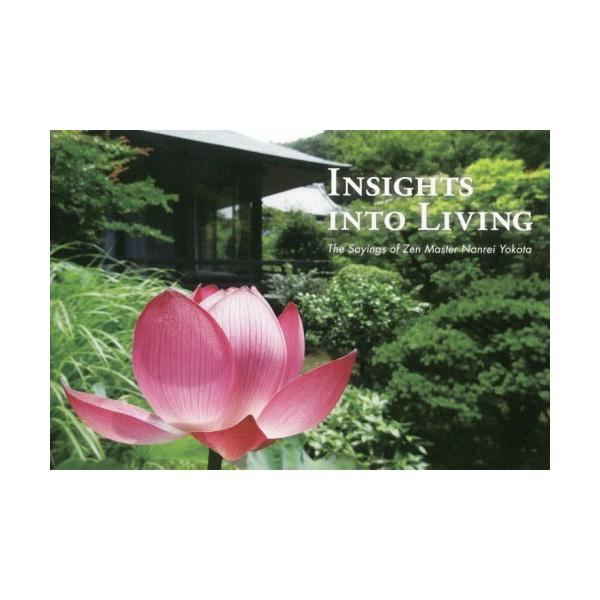 【発売日：2016年08月28日】NanreiYokota/〔述〕 Engaku‐ji/〔編〕/INSIGHTS INTO LIVING The Sayings of Zen Master Nanrei Yokota、メディア：BOOK、発...