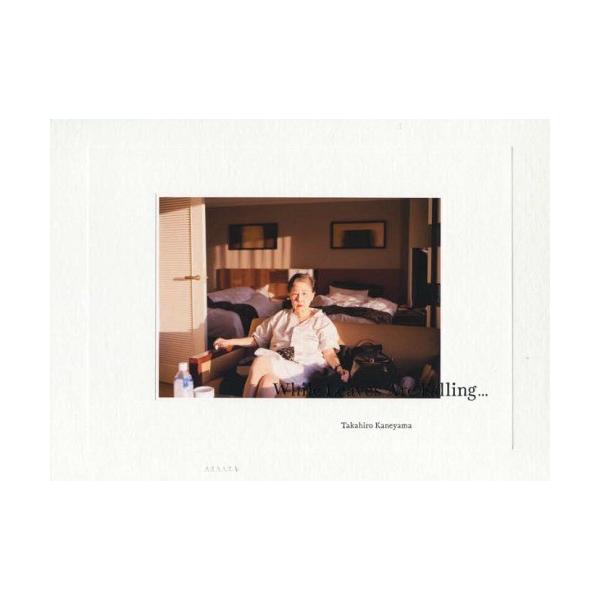 【発売日：2016年11月28日】金山貴宏/〔撮影〕/WhileLeavesAreFallin、メディア：BOOK、発売日：2016/11、重量：690g、商品コード：NEOBK-2029777、JANコード/ISBNコード：9784865...