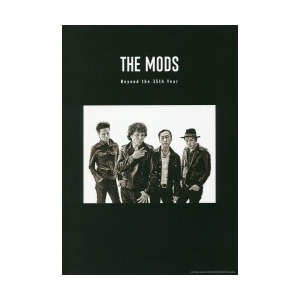 【発売日：2017年03月20日】シンコーミュージック・エンタテイメント/THE MODS Beyond the 35th Year、メディア：BOOK、発売日：2017/03、重量：690g、商品コード：NEOBK-2072144、JAN...