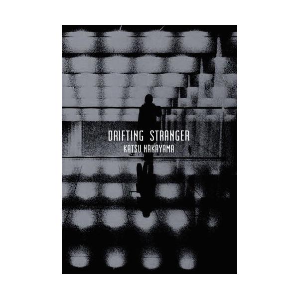 【発売日：2017年11月28日】中山克/著/DRIFTING STRANGER、メディア：BOOK、発売日：2017/11、重量：690g、商品コード：NEOBK-2166239、JANコード/ISBNコード：9784863381964