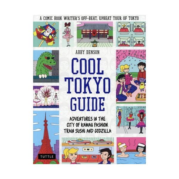 【発売日：2017年11月28日】ABBYDENSON/〔著〕/COOL TOKYO GUIDE、メディア：BOOK、発売日：2017/11、重量：150g、商品コード：NEOBK-2172518、JANコード/ISBNコード：978480...