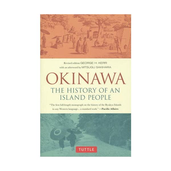 【発売日：2018年05月28日】GEORGEH.KERR/〔著〕/OKINAWA THE HISTORY OF AN ISLAND PEOPLE、メディア：BOOK、発売日：2018/05、重量：340g、商品コード：NEOBK-2228...
