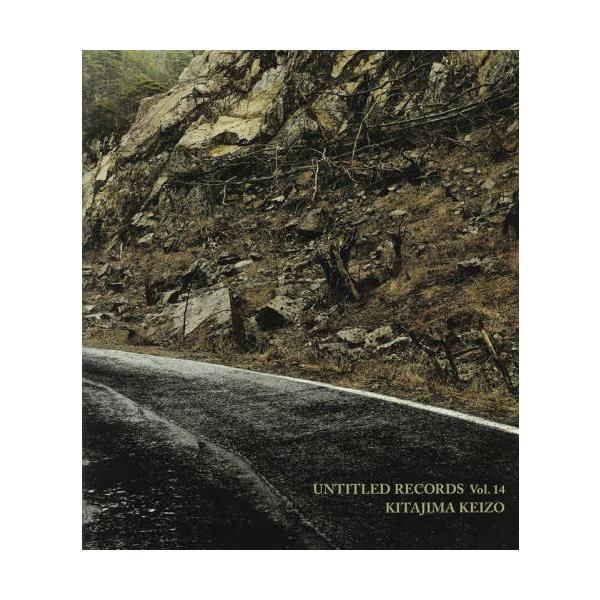 【発売日：2018年04月28日】KITAJIMAKEIZO/〔撮影〕/UNTITLED RECORDS  14、メディア：BOOK、発売日：2018/04、重量：690g、商品コード：NEOBK-2230103、JANコード/ISBNコー...