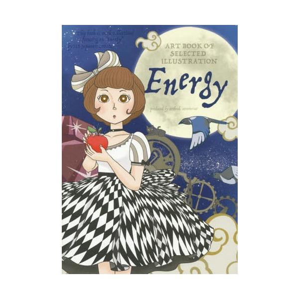 【発売日：2018年07月28日】artbook事務局/ART BOOK OF SELECTED ILLUSTRATION Energy、メディア：BOOK、発売日：2018/07、重量：540g、商品コード：NEOBK-2254010、J...