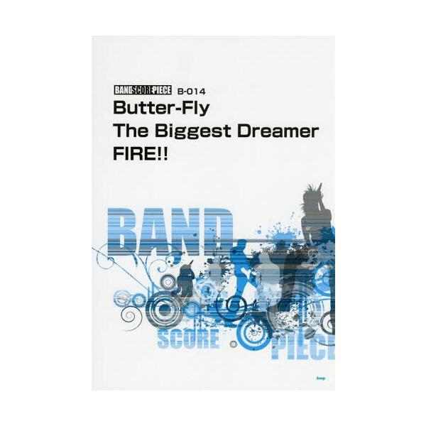 【発売日：2018年12月28日】ケイエムピー/楽譜 Butter-Fly/The Biggest Dreamer/FIRE!! (バンドスコア・ピース)、メディア：BOOK、発売日：2018/12、重量：200g、商品コード：NEOBK-...