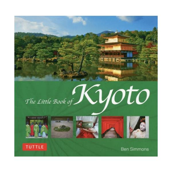 【発売日：2018年01月28日】BenSimmons/〔著〕/The Little Book of Kyoto、メディア：BOOK、発売日：2018/01、重量：502g、商品コード：NEOBK-2308843、JANコード/ISBNコー...
