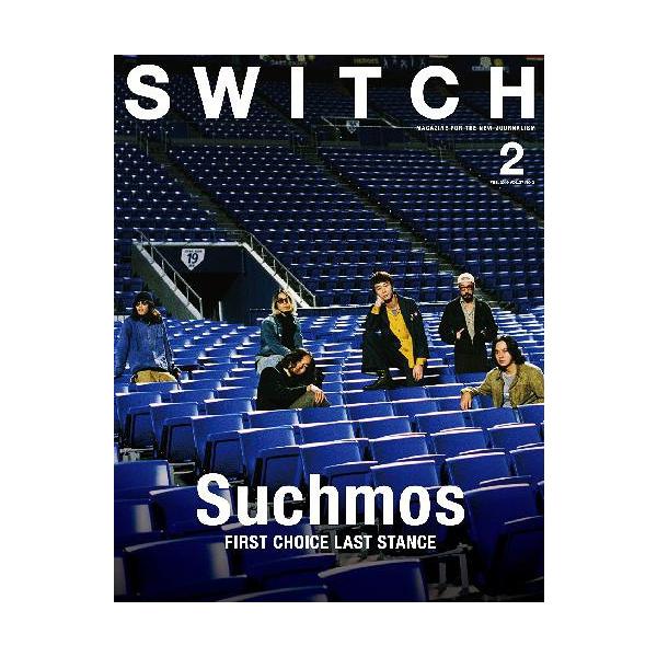 【発売日：2019年01月19日】スイッチ・パブリッシング/SWITCH Vol.37 No.2 【表紙&amp;特集】 Suchmos FIRST CHOICE LAST STANCE、メディア：BOOK、発売日：2019/01、重量：5...