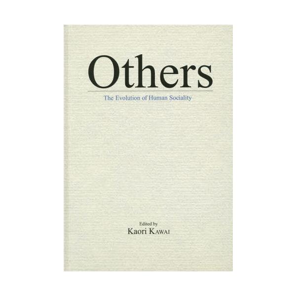 【発売日：2019年03月28日】KaoriKAWAI/〔編〕 MinakoSato/〔訳〕/Others The Evolution of Human Sociality、メディア：BOOK、発売日：2019/03、重量：340g、商品コ...