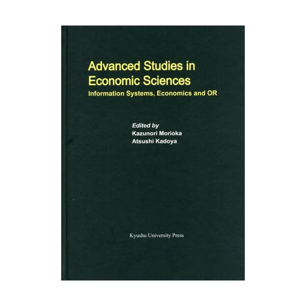 【発売日：2019年03月28日】KazunoriMorioka/〔編〕 AtsushiKadoya/〔編〕/Advanced Studies in Economic Sciences Information Systems Economi...