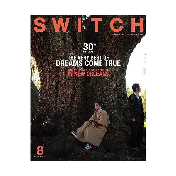 【発売日：2019年07月20日】スイッチ・パブリッシング/SWITCH (スイッチ) Vol.37 No.8 【表紙&amp;特集】 THE VERY BEST OF DREAMS COME TRUE WHEN THE SAINTS GO...