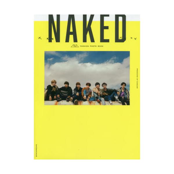 【発売日：2019年12月12日】〔KentaroKambe/撮影〕 〔KatsuhikoHanamura/撮影〕/M!LK FASHION PHOTO BOOK ×××NAKED××××、メディア：BOOK、発売日：2019/12、重量：...