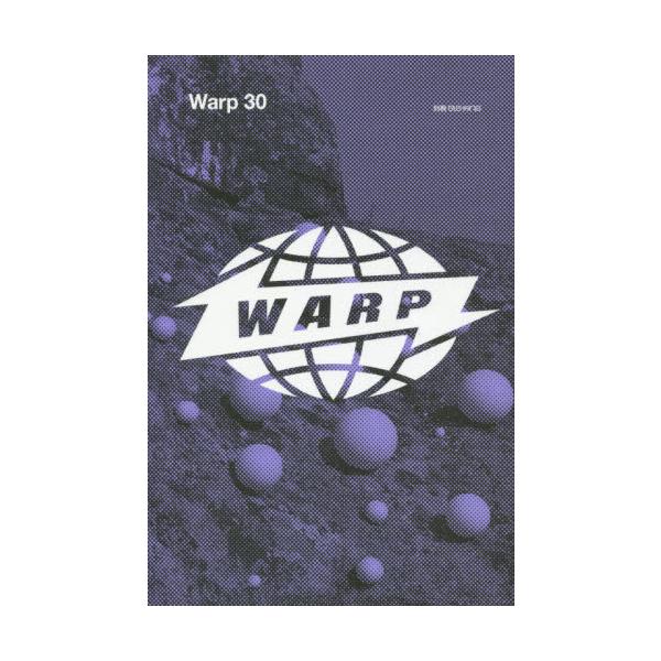 【発売日：2019年11月28日】Pヴァイン/Warp30 (ele‐king)、メディア：BOOK、発売日：2019/11、重量：508g、商品コード：NEOBK-2423240、JANコード/ISBNコード：9784909483423