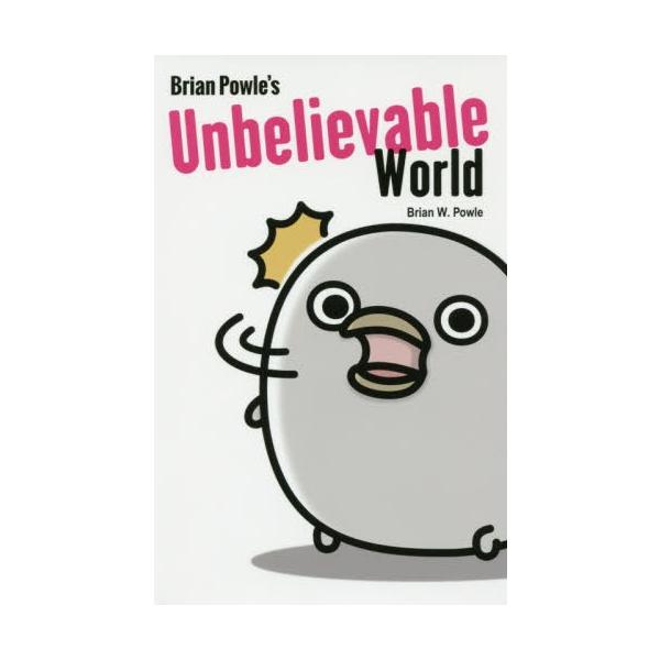 【発売日：2019年11月14日】BrianW.Powle/著/Brian Powle’s Unbelievable World、メディア：BOOK、発売日：2019/11、重量：340g、商品コード：NEOBK-2430821、JANコー...