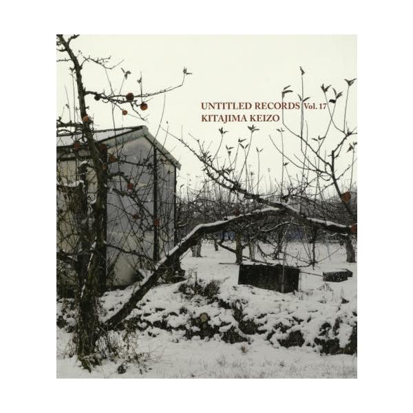 【発売日：2019年10月28日】KITAJIMAKEIZO/〔撮影〕/UNTITLED RECORDS  17、メディア：BOOK、発売日：2019/10、重量：690g、商品コード：NEOBK-2440369、JANコード/ISBNコー...