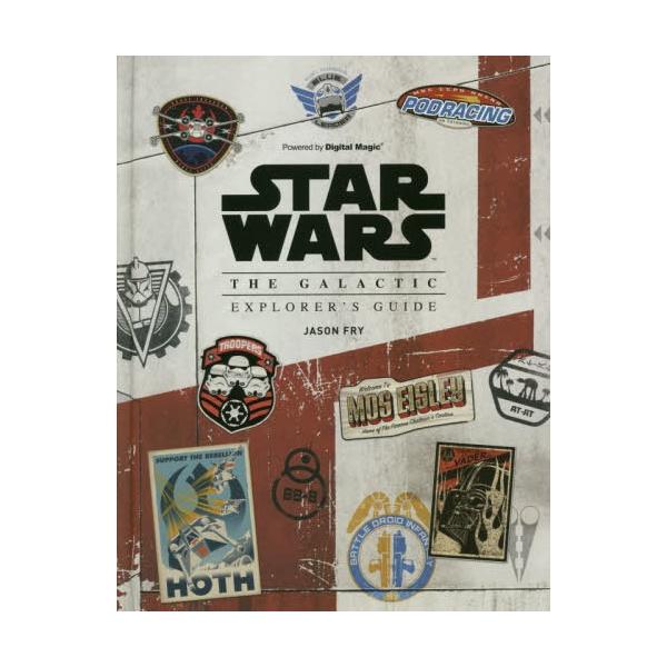 【発売日：2019年12月21日】ジェイソン・フライ/著 富永和子/訳/STAR WARS THE GALACTIC EXPLORER’S GUIDE / 原タイトル:STAR WARS THE GALACTIC EXPLORER’S GU...