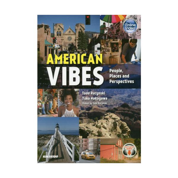 【発売日：2020年01月28日】ToddRucynski/著 中川洋子/著/AMERICAN VIBES People Places and Perspectives: 映像で学ぶアメリカの素顔:都市・人々・視点 [解答・訳なし]、メディ...