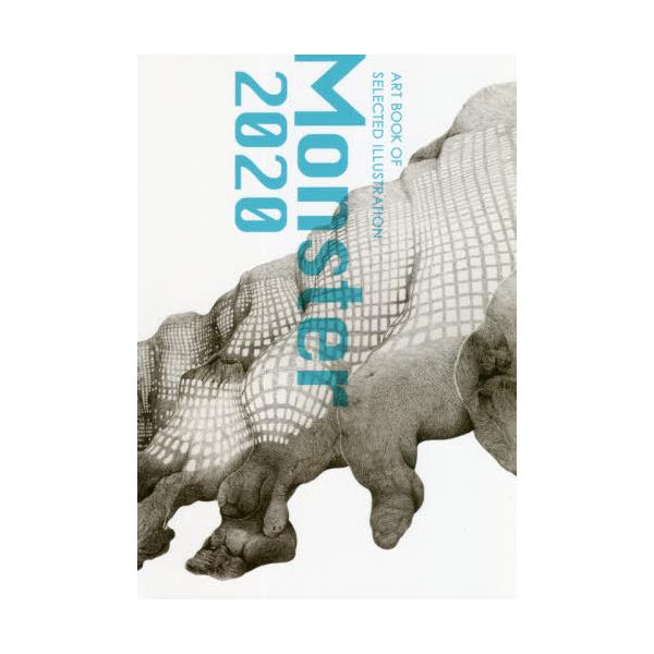 【発売日：2020年05月28日】artbook事務局/Monster ART BOOK OF SELECTED ILLUSTRATION 2020、メディア：BOOK、発売日：2020/05、重量：690g、商品コード：NEOBK-249...