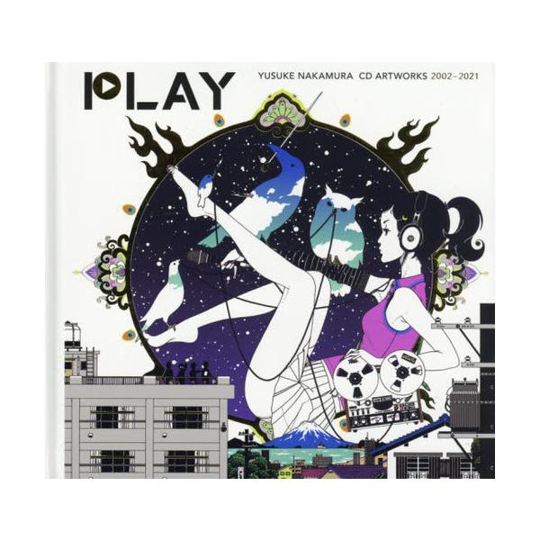 【発売日：2021年05月27日】中村佑介/著/中村佑介 CDジャケット全集 2002-2021 PLAY、メディア：BOOK、発売日：2021/05、重量：420g、商品コード：NEOBK-2610779、JANコード/ISBNコード：9...