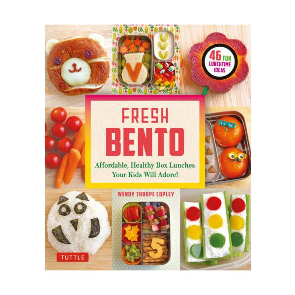 【発売日：2021年08月28日】WENDYTHORPECOPLEY/〔著〕/FRESH BENTO Affordable Healthy Box Lunches Your Kids Will Adore、メディア：BOOK、発売日：202...