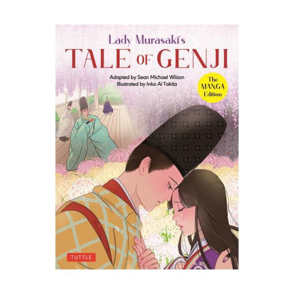【発売日：2022年05月28日】LadyMurasaki/〔原作〕 SeanMichaelWilson/〔翻案〕 InkoAiTakita/〔イラスト〕/TALE of GENJI MANGA (Lady)、メディア：BOOK、発売日：2...