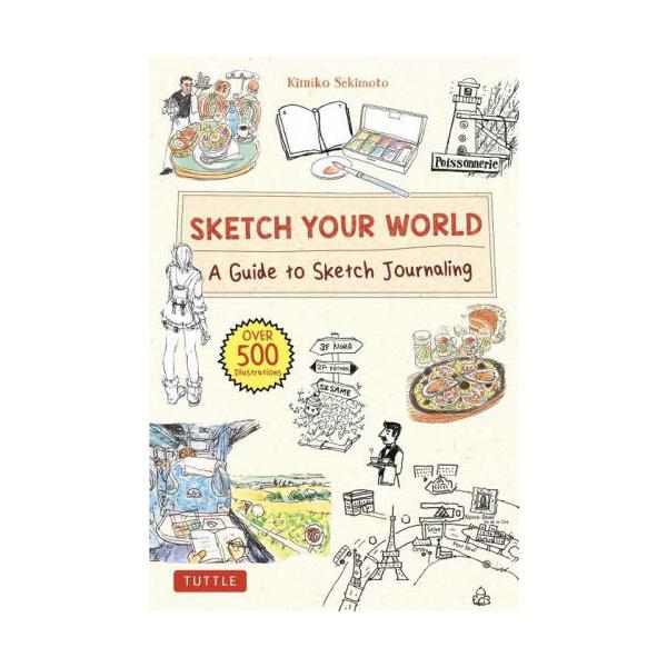 【発売日：2022年09月28日】KimikoSekimoto/〔著〕/SKETCH YOUR WORLD A Guide to Sketch Journaling、メディア：BOOK、発売日：2022/09、重量：540g、商品コード：N...