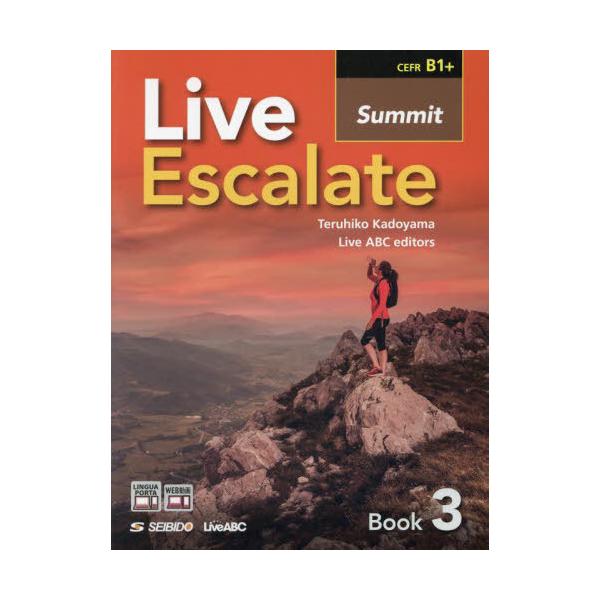 【発売日：2022年01月28日】角山照彦/著 LiveABC editors/著/Live Escalate BOOK 3: Summit [解答・訳なし] (英語 中級教科書)、メディア：BOOK、発売日：2022/01、重量：381g...