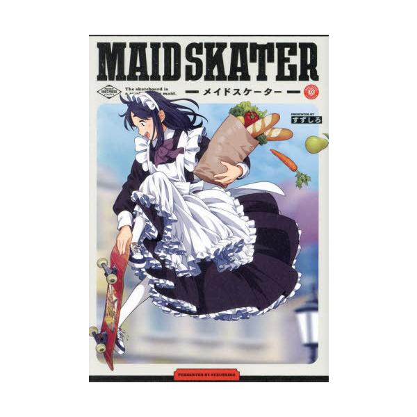 【発売日：2024年03月17日】すずしろ/著/メイドスケーター The Skateboard is a symbol of the maid.、メディア：BOOK、発売日：2024/03、重量：199g、商品コード：NEOBK-29603...
