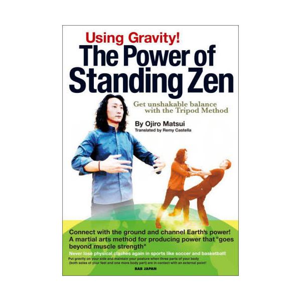 【発売日：2024年07月28日】OjiroMatsui/〔著〕 RemyCastella/〔訳〕/Using Gravity!The Power of Standing Zen Get unshakable balance with th...