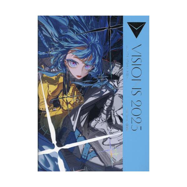 【発売日：2024年10月02日】pixiv/監修/VISIONS ILLUSTRATORS BOOK 2025、メディア：BOOK、発売日：2024/10、重量：1100g、商品コード：NEOBK-3010348、JANコード/ISBNコ...