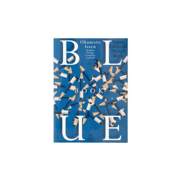 【発売日：2024年11月28日】岡本一宣/〔作〕/ブルー・ブック 岡本一宣のスーパーエディトリアルデザインブック volume.3、メディア：BOOK、発売日：2024/11、重量：540g、商品コード：NEOBK-3042927、JAN...