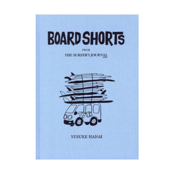 【発売日：2024年11月28日】花井祐介/著 ジョージ・カックル/英語監修/BOARD SHORTS、メディア：BOOK、発売日：2024/11、重量：340g、商品コード：NEOBK-3044140、JANコード/ISBNコード：978...