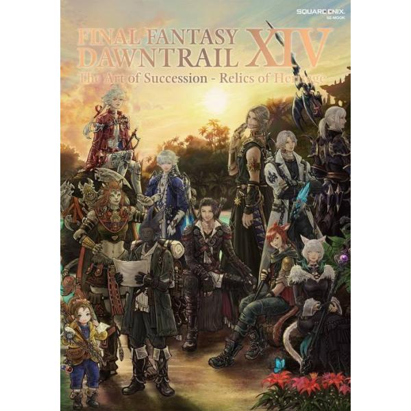 【発売日：2025年03月27日】スクウェア・エニックス/ファイナルファンタジー14 DAWNTRAIL The Art of Succession -Relics of Heritage- (SE-MOOK)、メディア：BOOK、発売日：...
