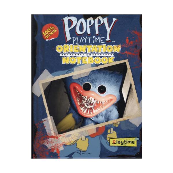 【発売日：2024年12月07日】MobEntertainment Inc./著 Paco/訳/POPPY PLAYTiME ORIENTATION NOTEBOOK 100% OFFCIAL / 原タイトル:POPPY PLAYTIME:...