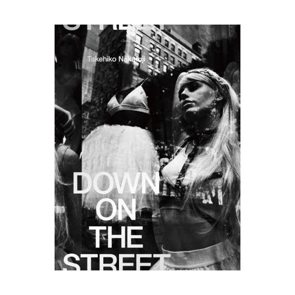 【発売日：2024年07月28日】中藤毅彦/写真/DOWN ON THE STREET ダウン・オン・ザ・ストリート、メディア：BOOK、発売日：2024/07、重量：690g、商品コード：NEOBK-3053707、JANコード/ISBN...