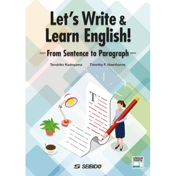 【発売日：2026年05月15日】角山照彦/著 Timothy F. Hawthorne/著/【5月中旬入荷分】 Let’s Write &amp; Learn English! 基礎から始める英語ライティング -単文からパラグラフ・ライテ...