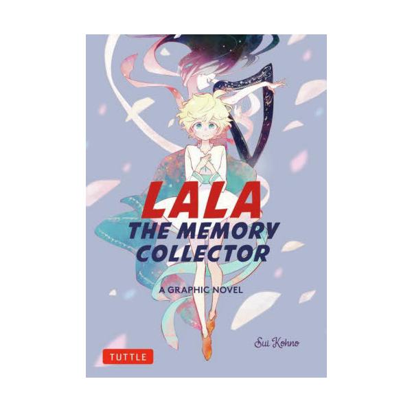 【発売日：2025年05月28日】SuiKohno/〔著〕/LALA THE MEMORY COLLECTOR A GRAPHIC NOVEL、メディア：BOOK、発売日：2025/05、重量：340g、商品コード：NEOBK-309547...