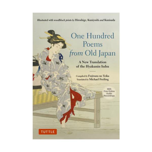 【発売日：2025年07月28日】FujiwaranoTeika/〔編纂〕 MichaelFreiling/〔訳〕/One Hundred Poems from Old Japan、メディア：BOOK、発売日：2025/07、重量：500g...