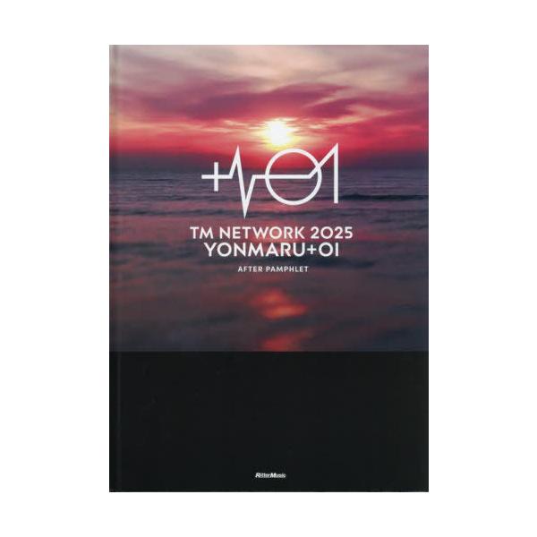 【発売日：2025年07月18日】リットーミュージック/TM NETWORK 2025 YONMARU+01 AFTER PAMPHLET、メディア：BOOK、発売日：2025/07、重量：450g、商品コード：NEOBK-3115407、...