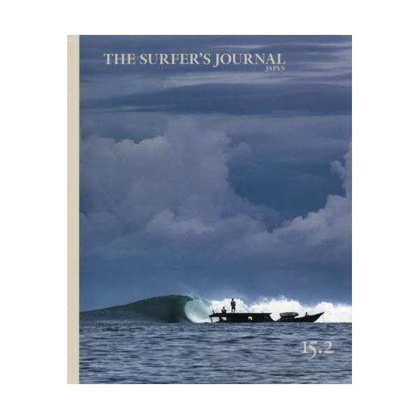 【発売日：2025年07月28日】アウトドア・ジャパン・メディア/THE SURFER’S JOURNAL JAPAN 15.2(2025August/September)、メディア：BOOK、発売日：2025/07、重量：552g、商品コ...