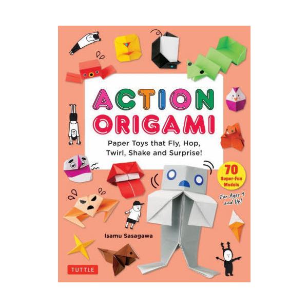 【発売日：2025年09月28日】IsamuSasagawa/〔著〕/ACTION ORIGAMI Paper Toys that Fly Hop Twirl Shake and Surprise!、メディア：BOOK、発売日：2025/0...