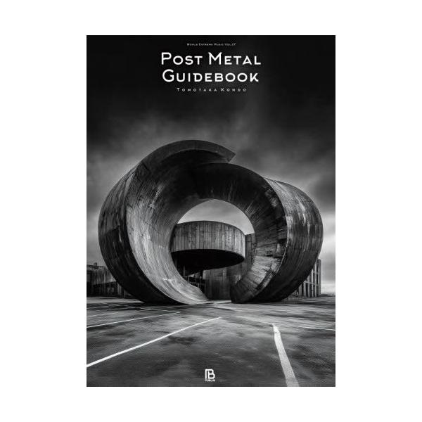 【発売日：2025年12月28日】近藤知孝/著/ポストメタル・ガイドブック 思索を促す轟音と静寂 (世界過激音楽)、メディア：BOOK、発売日：2025/12、重量：450g、商品コード：NEOBK-3158020、JANコード/ISBNコ...