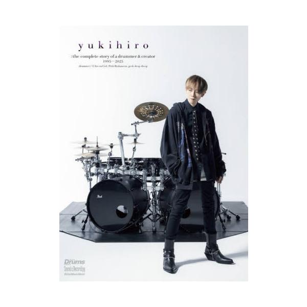 【発売日：2025年12月07日】リットーミュージック/yukihiro : the complete story of a drummer &amp; creator 1995-2025 (RittorMusicMook)、メディア：BO...