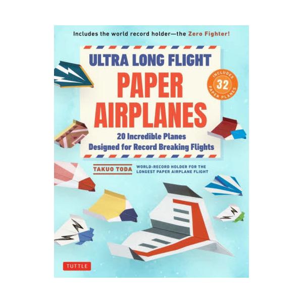 【発売日：2026年01月28日】TAKUOTODA/〔著〕/ULTRA LONG FLIGHT PAPER AIRPLANES 20 Incredible Planes Designed for Record Breaking Fligh...