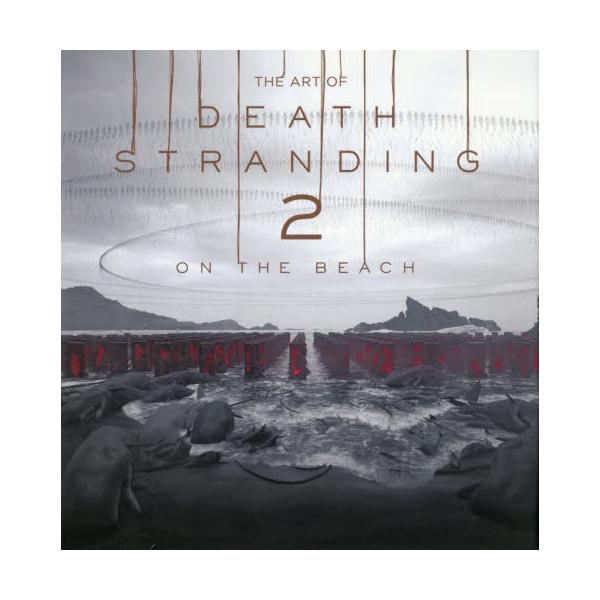 【発売日：2026年04月02日】KADOKAWA Game Linkage/THE ART OF DEATH STRANDING 2 ON THE BEACH / 原タイトル:The Art of DEATH STRANDING 2:ON...